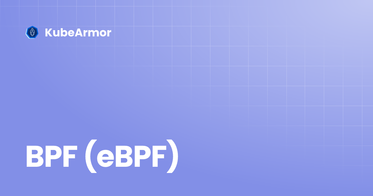 BPF (eBPF) | KubeArmor